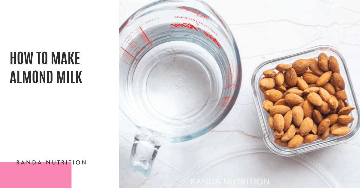 How to Make Almond Milk at Home | Randa Nutrition